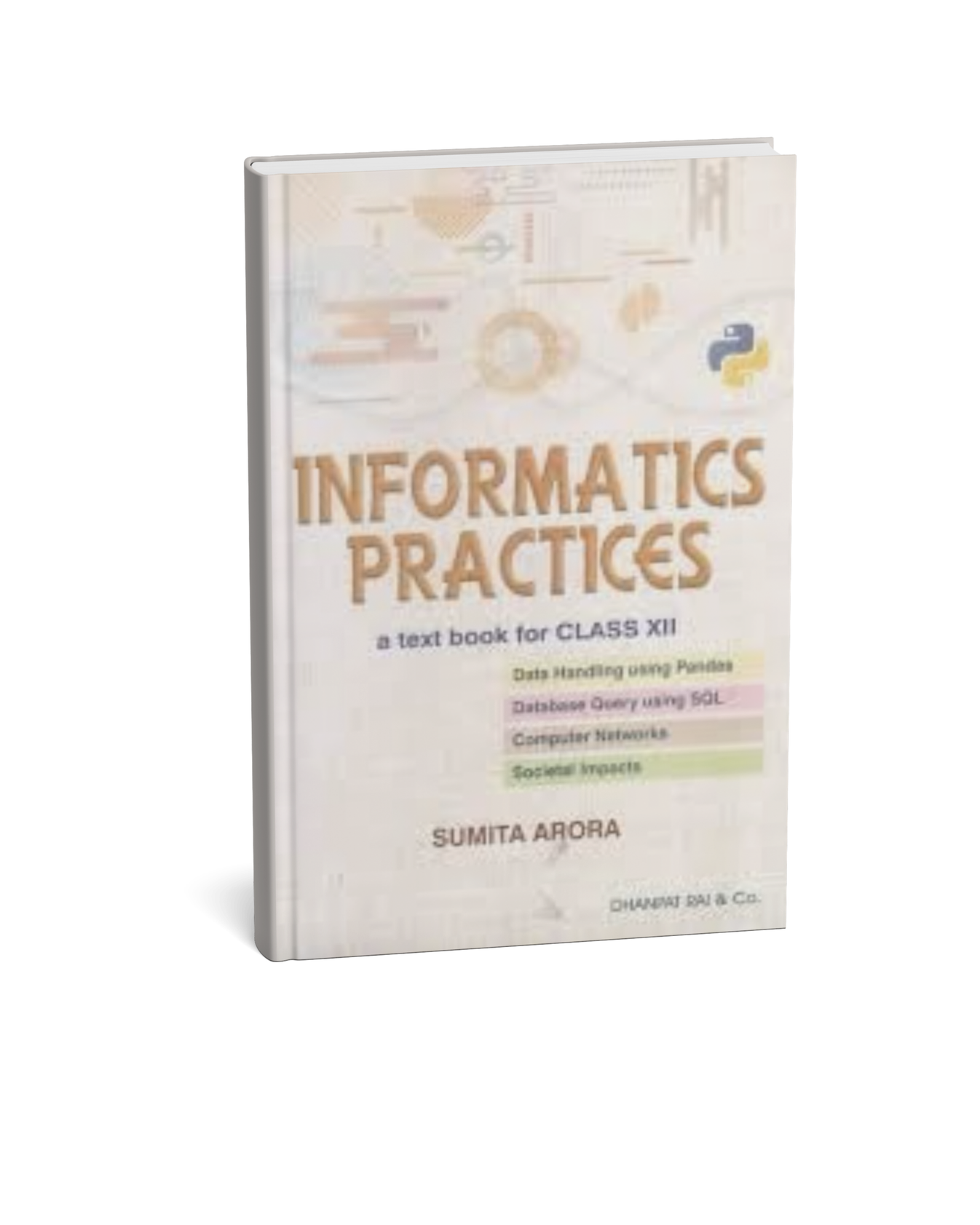 Dhanpat Rai & Co. Informatics Practices (Python) by Sumita Arora |[ En ...