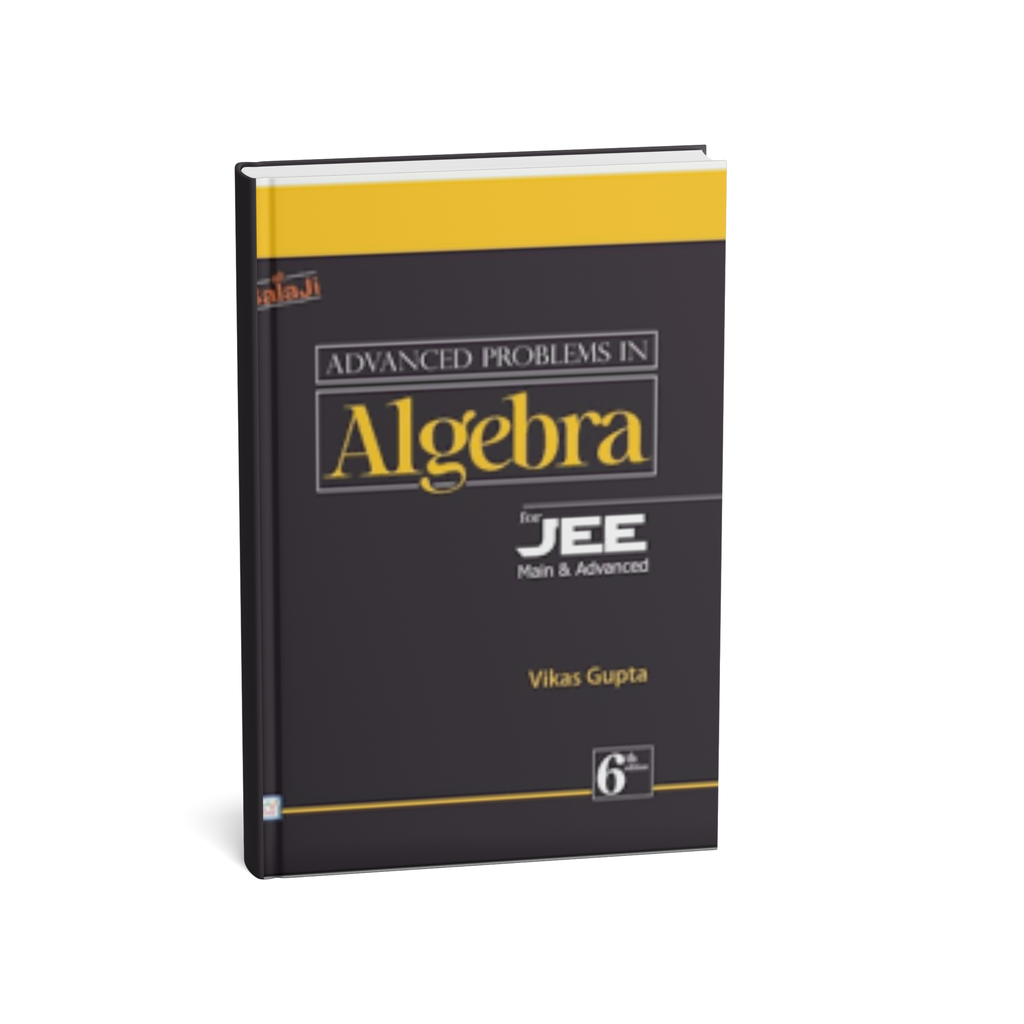 Shree Balaji Advanced Algebra for JEE 6th Edition by Vikas Gupta [Engl ...