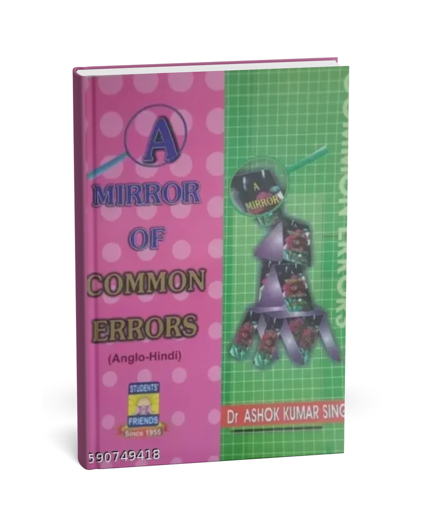 Students’ Friends – A Mirror of Common Errors by Dr. Ashok Kumar Singh ...